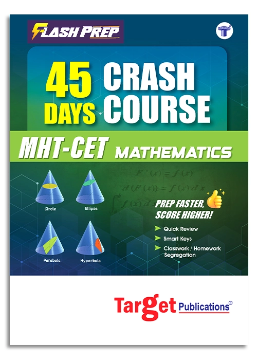 MHT CET Mathematics 45 Days Crash Course Book for 2025 Exam