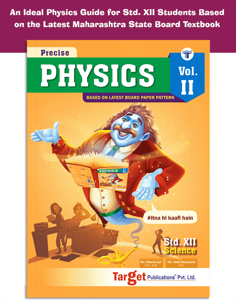Physics Vol 2 Precise Notes | 12th Science books Maharashtra Board