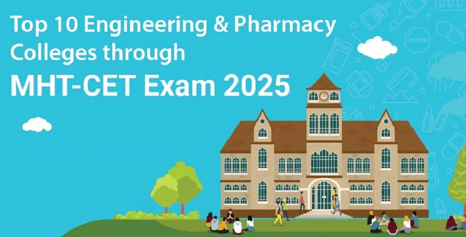 MHT CET Colleges: Top Engineering and Pharmacy Colleges through MHT CET