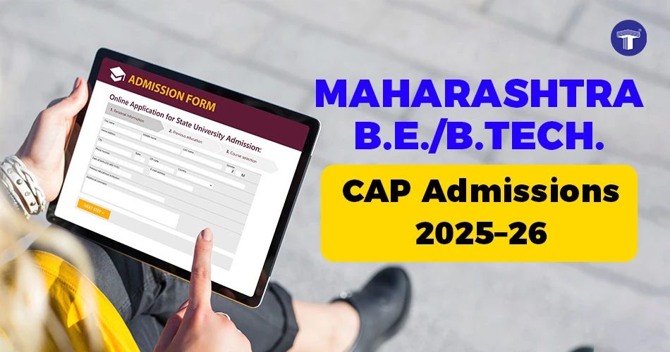 Maharashtra B.E./B.Tech. CAP Admissions 2025-26