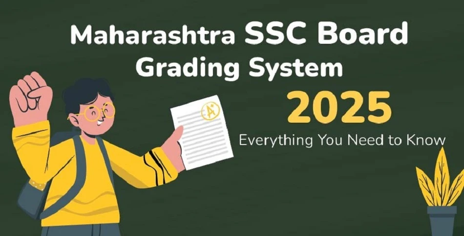 Maharashtra SSC Board Grading System 2025: Everything You Need to Know