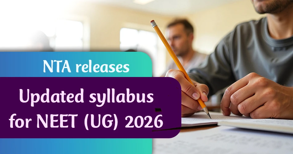 NEET UG 2026 Syllabus Updated: Official NMC Notification