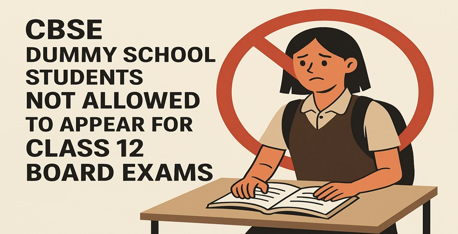 CBSE: Dummy School Students Not Allowed To Appear for Class 12 Board Exams