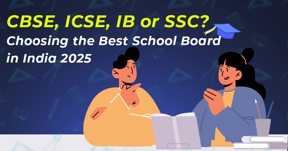 Indian Education Board Guide: CBSE, ICSE, IB & SSC