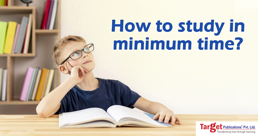 How to study in minimum time?