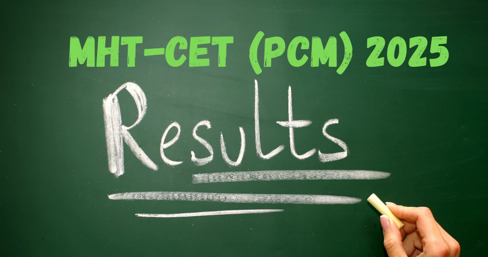 MHT CET PCM Results 2025 Out – Check Your Score & Next Steps
